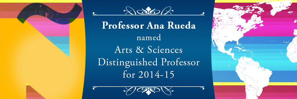 Ana Rueda named 2014-15 Distinguished Professor | College of Arts ...